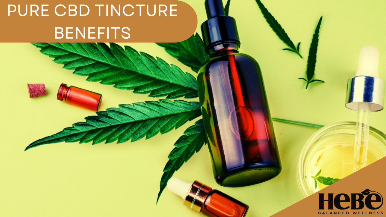 Pure CBD Tinctures in India : Benefits & Healing Potential – Hebe Wellness